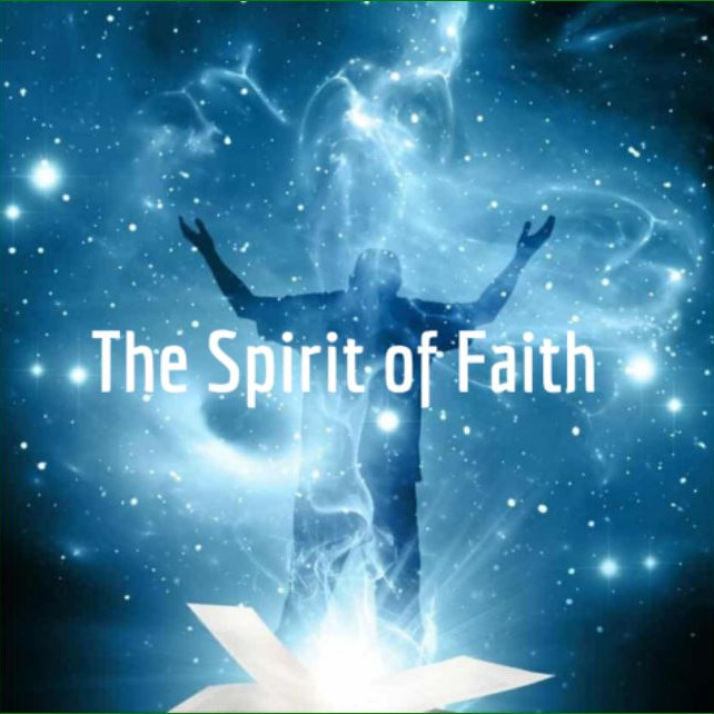 THE SPIRIT OF FAITH